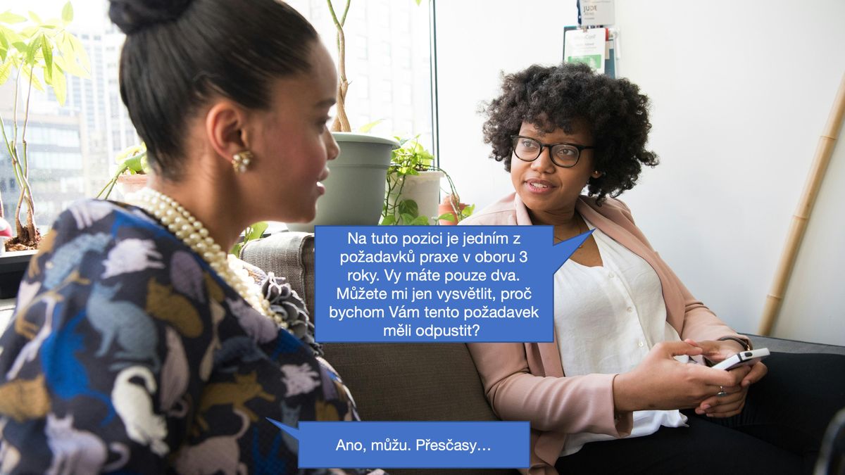 To je tak, když jsou určité požadavky na pracovní pozici. Víte, jak je ...