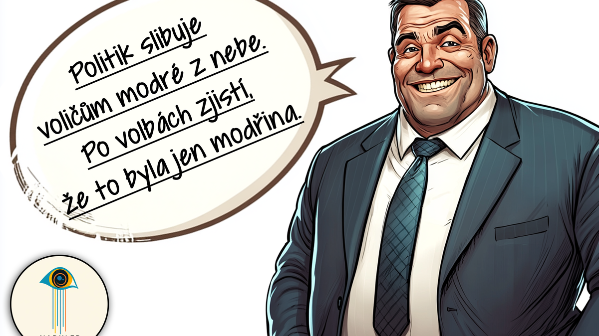 A tenhle znáte? Modré z nebe, nebo jen modřina? Politické kouzlo slibů ...