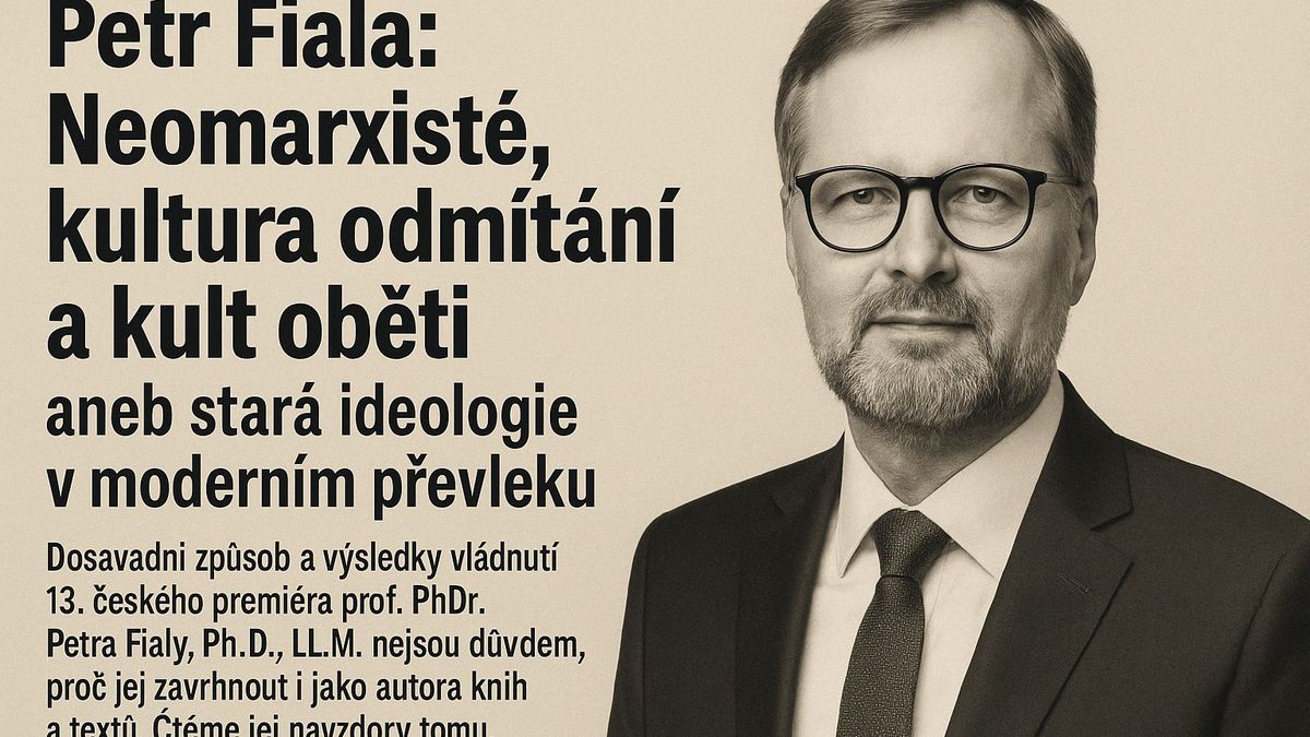 Petr Fiala: Neomarxisté, kultura odmítání a kult oběti aneb stará ideologie v moderním převleku ...